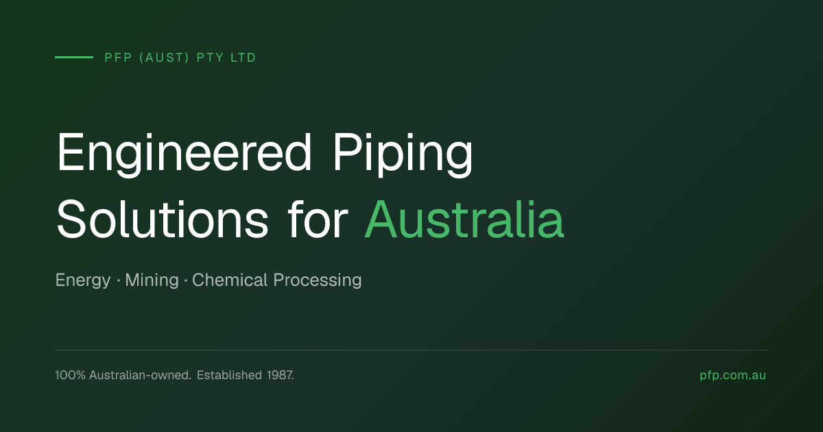 PFP (Aust) — Engineered Piping Solutions for Energy, Mining & Process ...